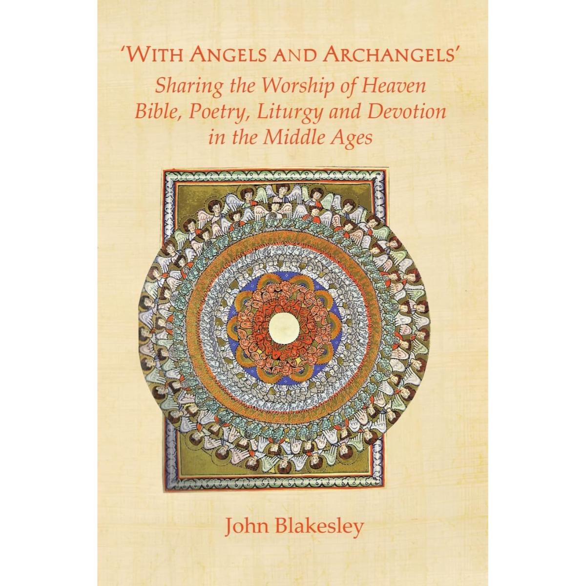 With Angels and Archangels: Sharing the Worship of Heaven. Bible ...