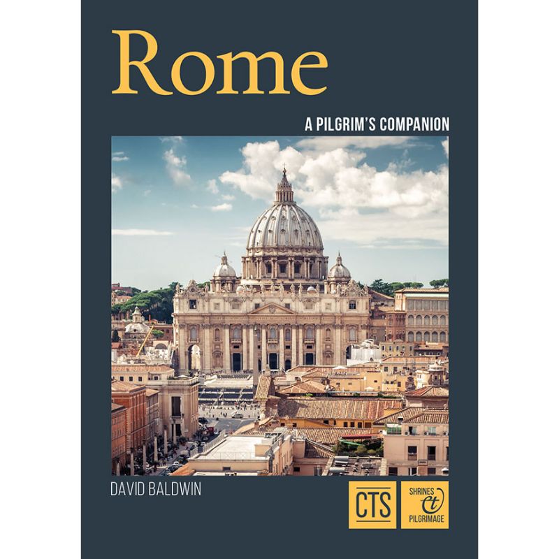 Rome, A Pilgrim's Companion, by David Baldwin CTS Books | 9781860823251 ...