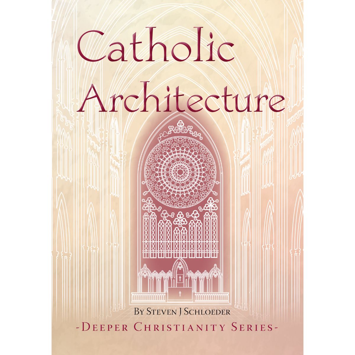 Catholic Architecture, by Steven Schloeder CTS Books | Pilgrim Shop ...