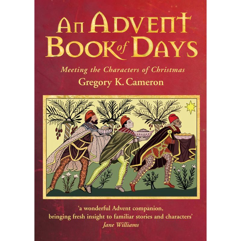 An Advent Book of Days, Meeting the characters of Christmas by Gregory ...