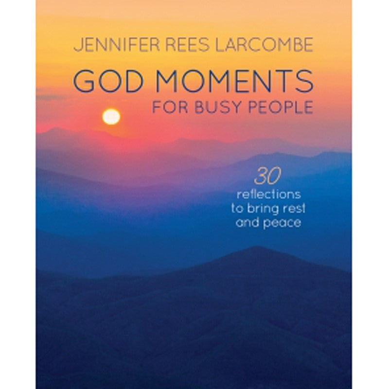 God Moments for Busy People, by Jennifer Rees Larcombe | Prayer Books ...