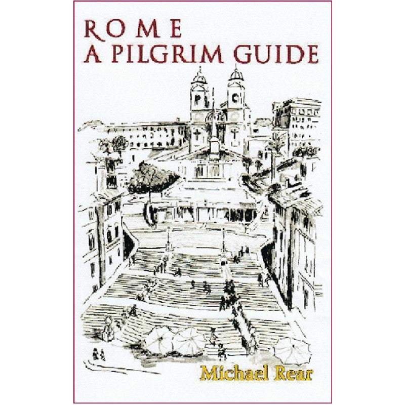 Rome A Pilgrim Guide, by Michael Rear | 9780852449011 | Pilgrim Shop ...